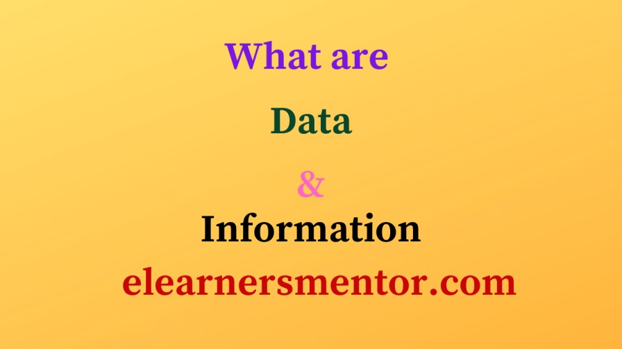 What are data and information ? : elearnersmentor