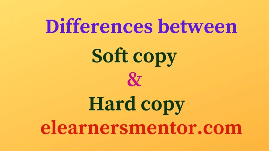 What is a Soft copy and a Hard copy : elearners mentor