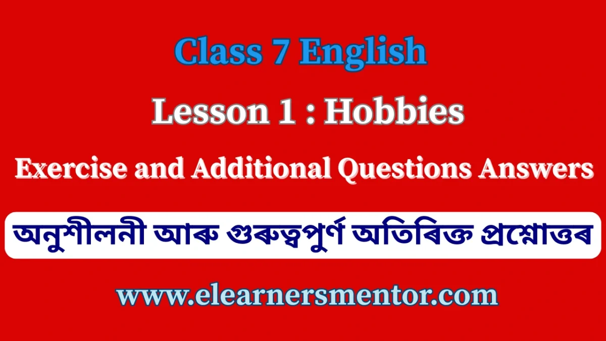 Class 7 English Lesson 1 Hobbies Exercise and Additional questions answers : elearners mentor